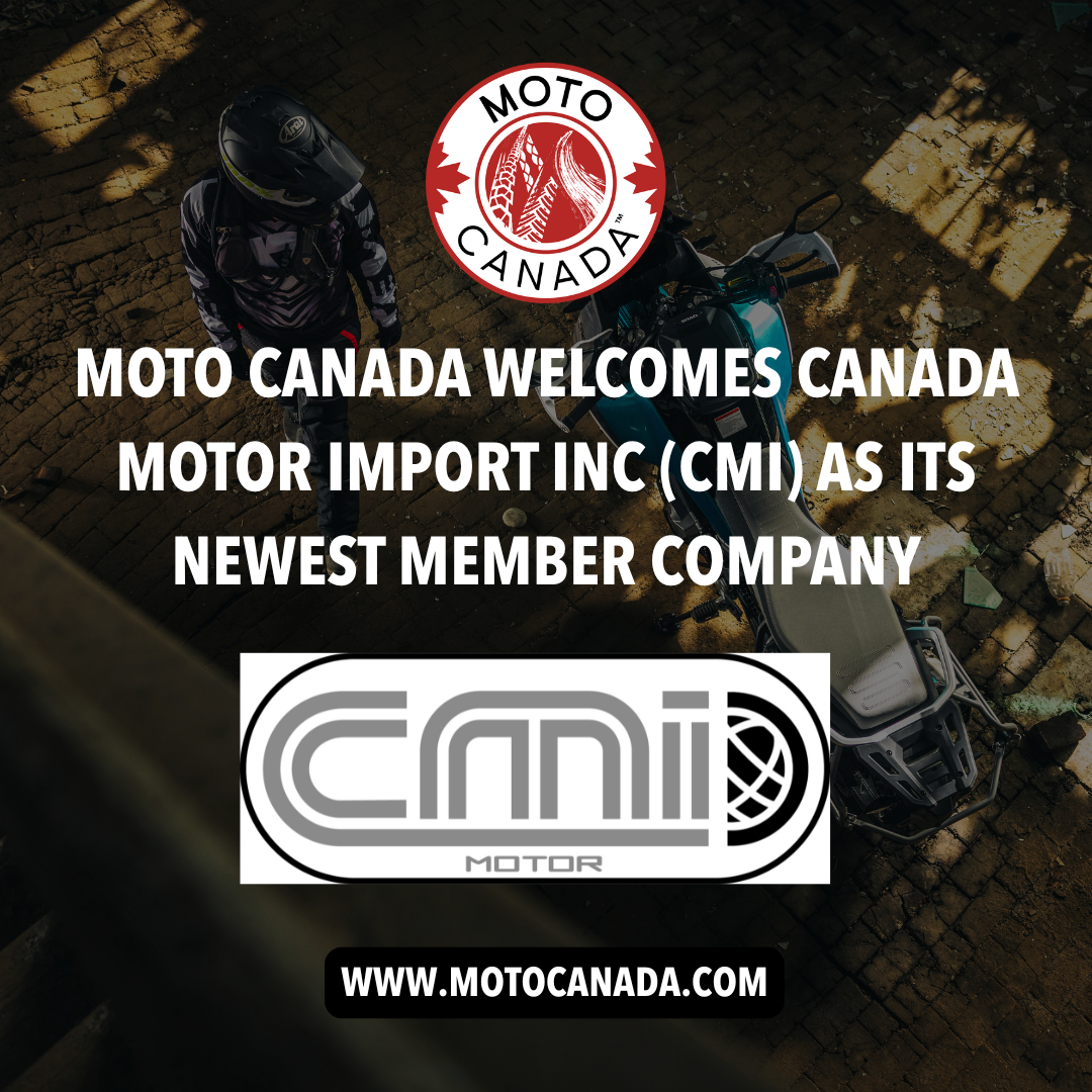 Moto Canada Welcomes Canada Motor Import Inc (CMI) As Its Newest Member ...